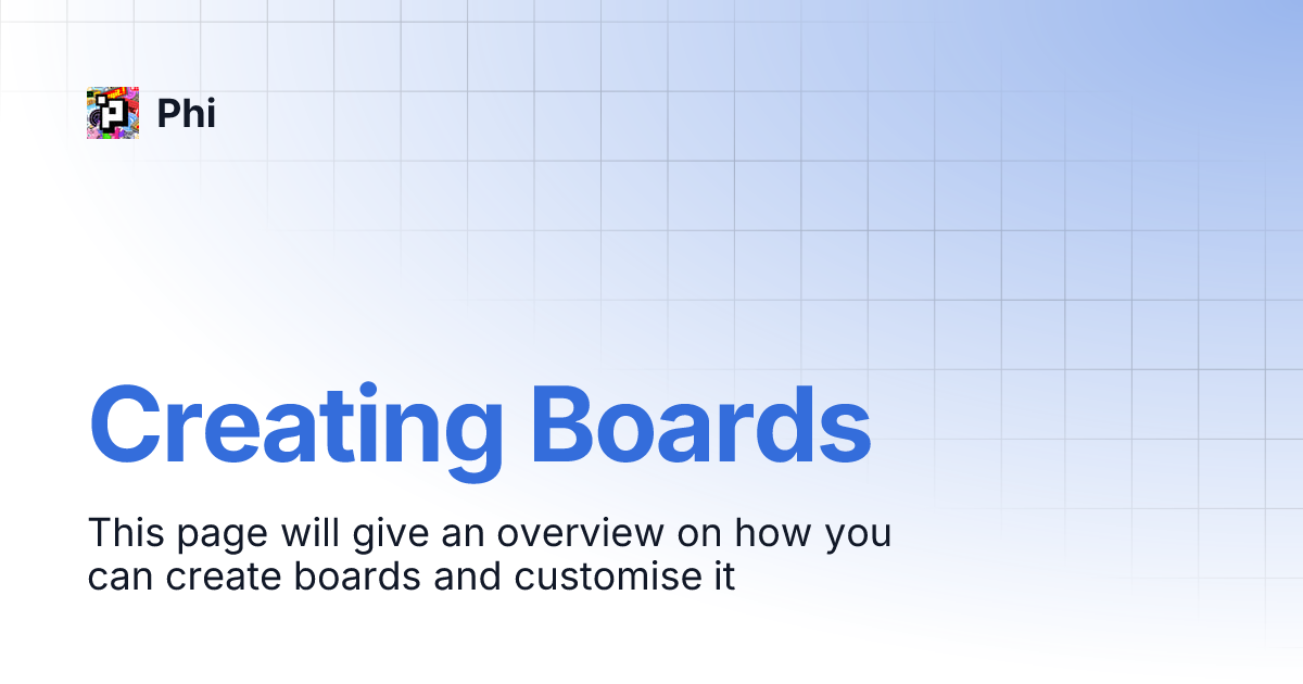 Creating Boards | Phi